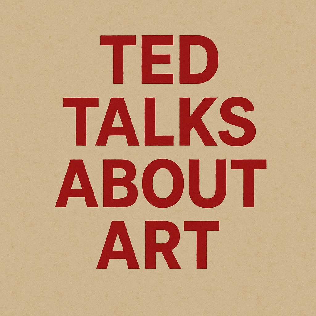 10 Must-Watch TED Talks for Art Enthusiasts